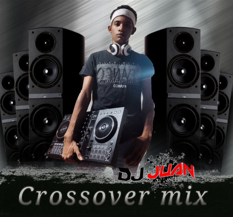 CROSSOVER MIX - DJ JUAN EL BELICOSO