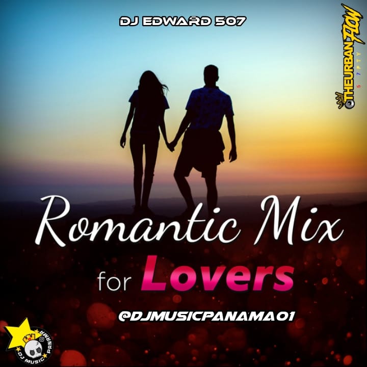 ROMANTIC MIX @DJEDWARD507 @DJMUSICPANAMA01