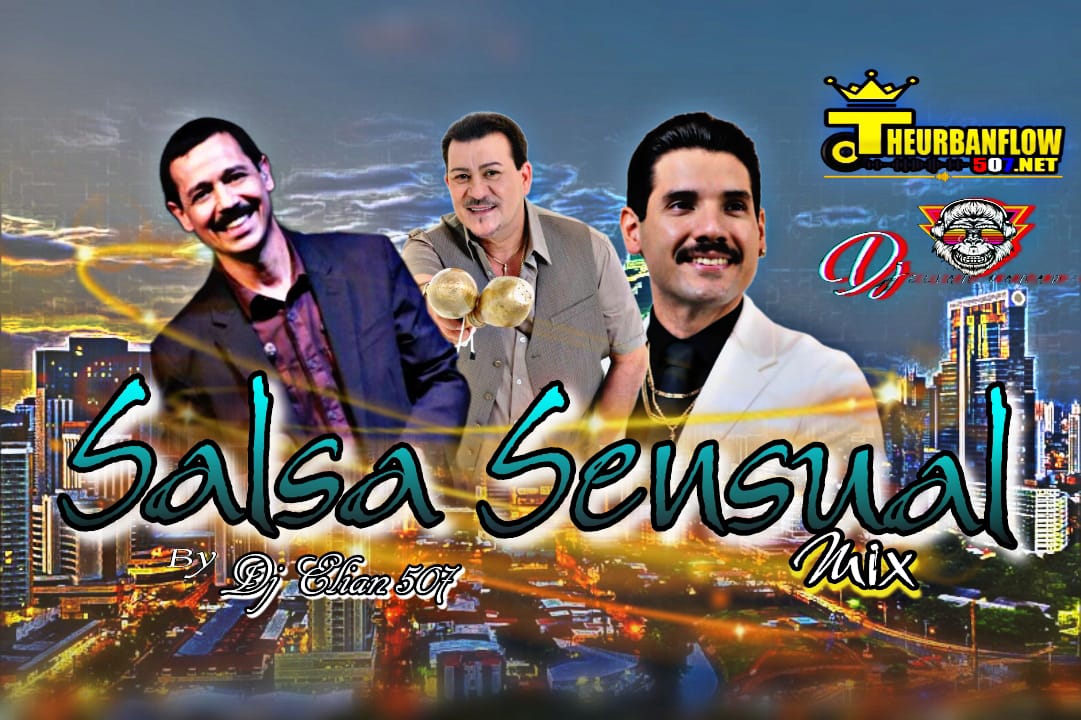 SALSA SENSUAL MIX BY DJ ELIAN 507 FT THE URBAN FLOW 507, CHARLATAN CREW ...